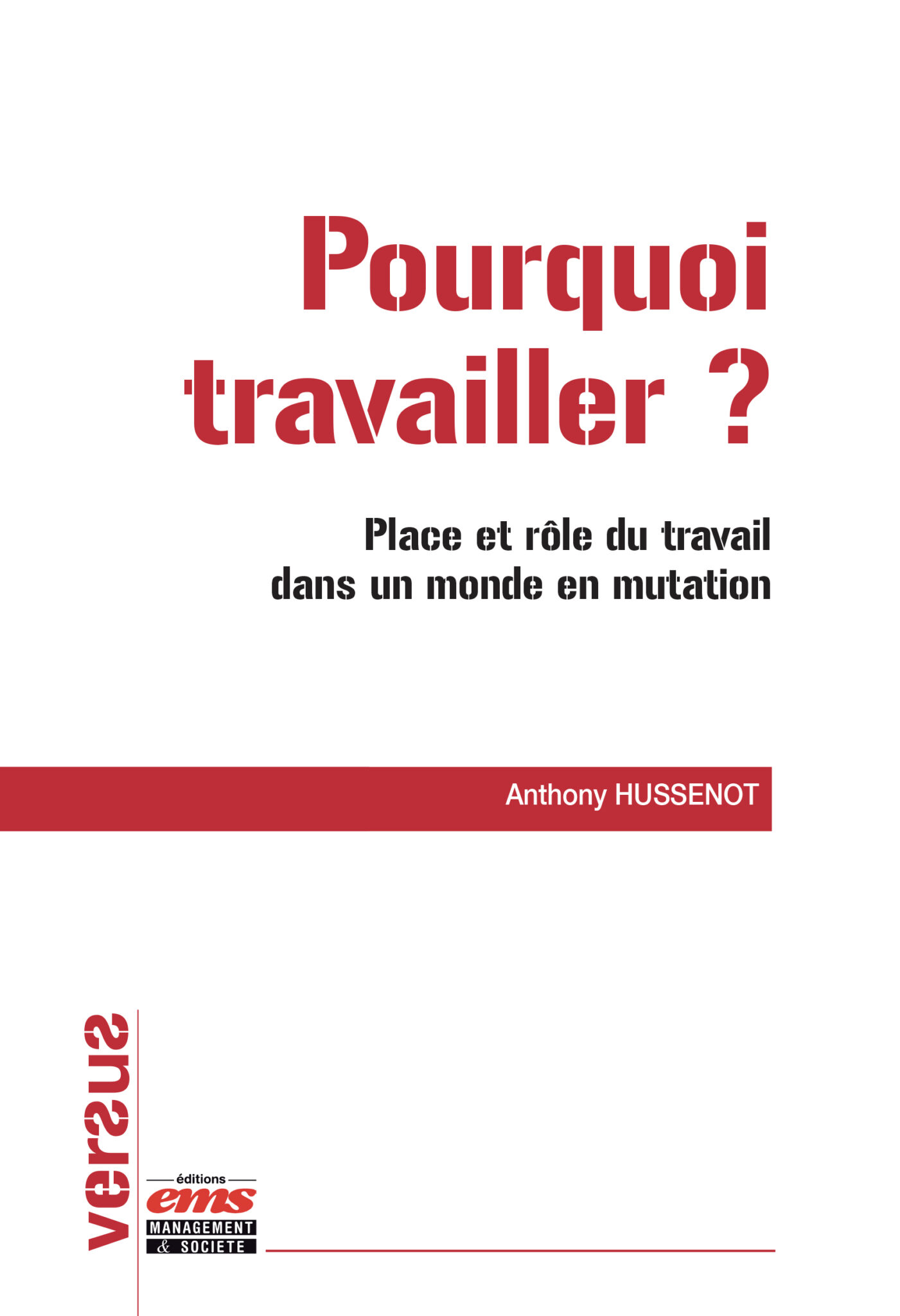 Pourquoi travailler ? - Place et rôle du travail dans un monde en ...